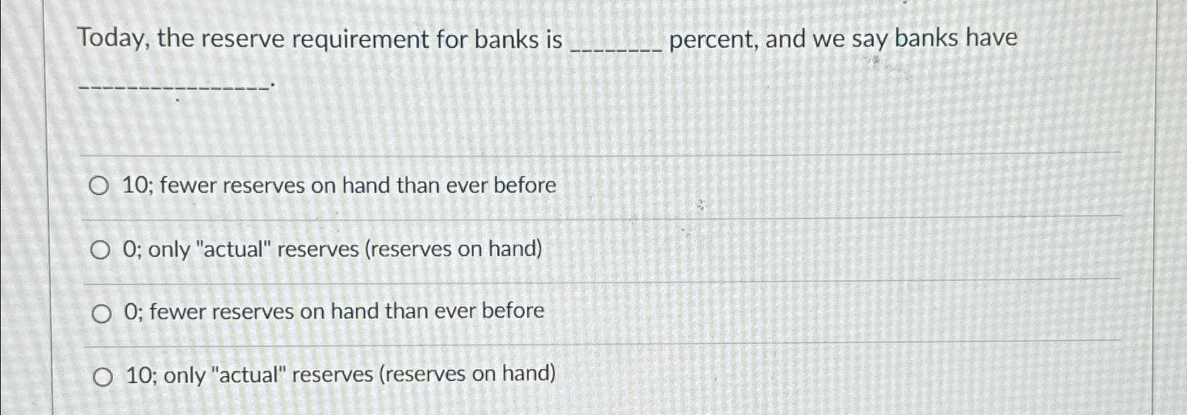 Solved Today, the reserve requirement for banks is percent, | Chegg.com