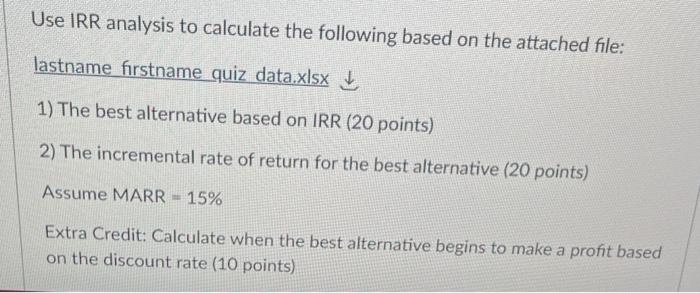 Solved Use IRR analysis to calculate the following based on | Chegg.com