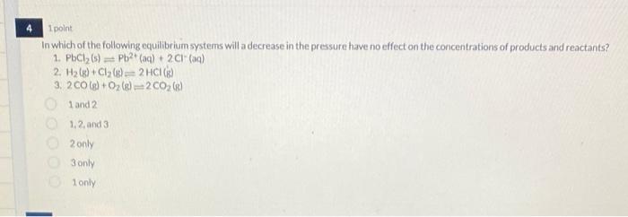 Solved In which of the following equilibrium systems will a | Chegg.com