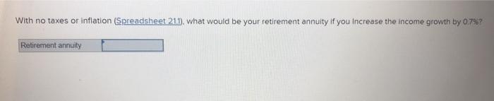 Solved With no taxes or inflation (Spreadsheet 211), what | Chegg.com