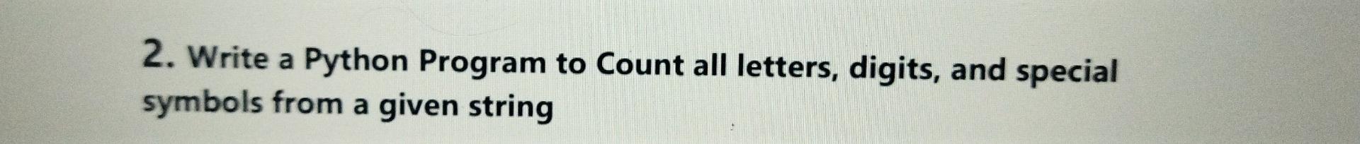 Solved 2 Write A Python Program To Count All Letters