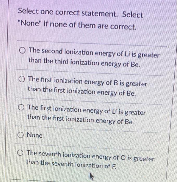 Solved Select one correct statement. Select "None" if none | Chegg.com