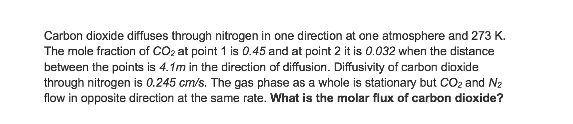 Solved Carbon dioxide diffuses through nitrogen in one | Chegg.com