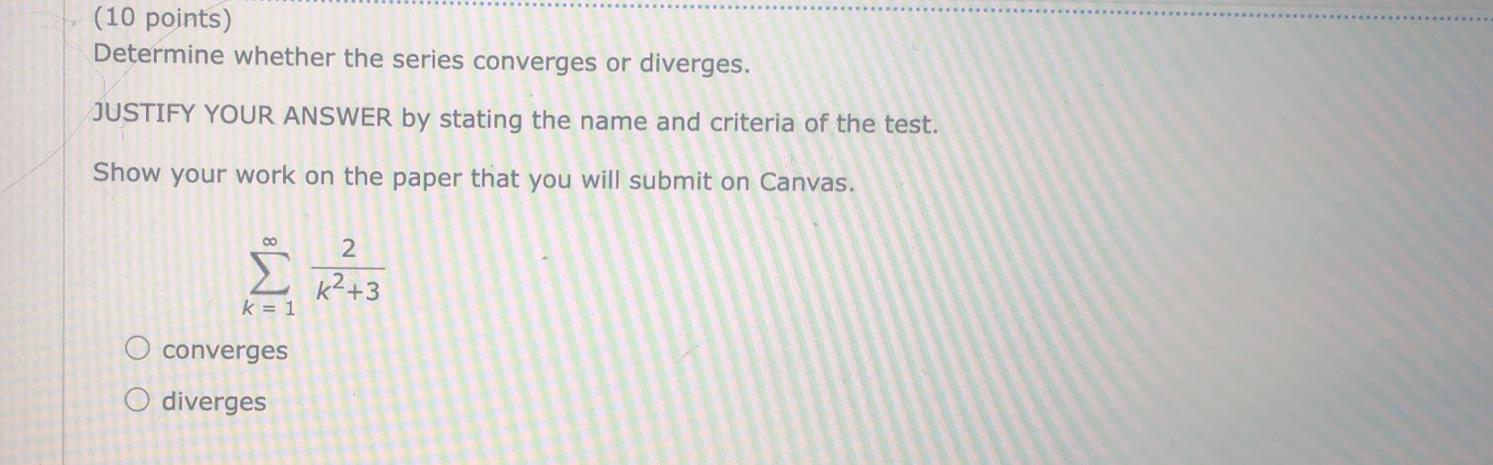 Solved (10 ﻿points)Determine whether the series converges or | Chegg.com