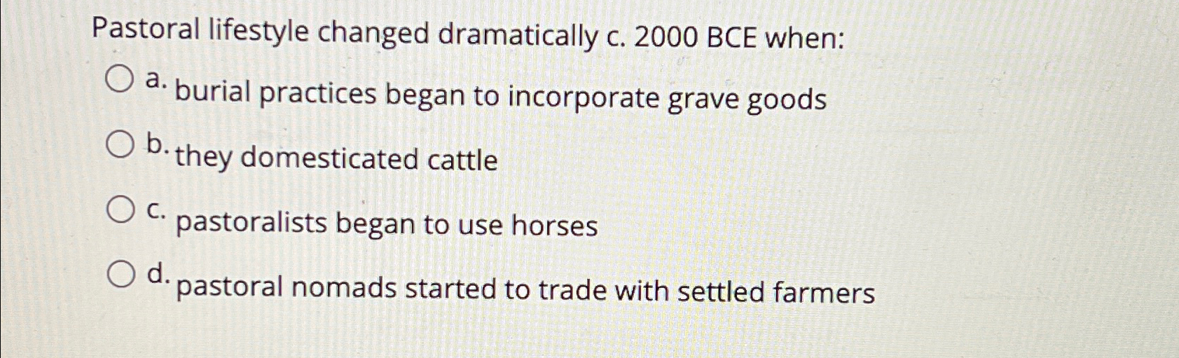 Solved Pastoral lifestyle changed dramatically c. 2000 ﻿BCE | Chegg.com