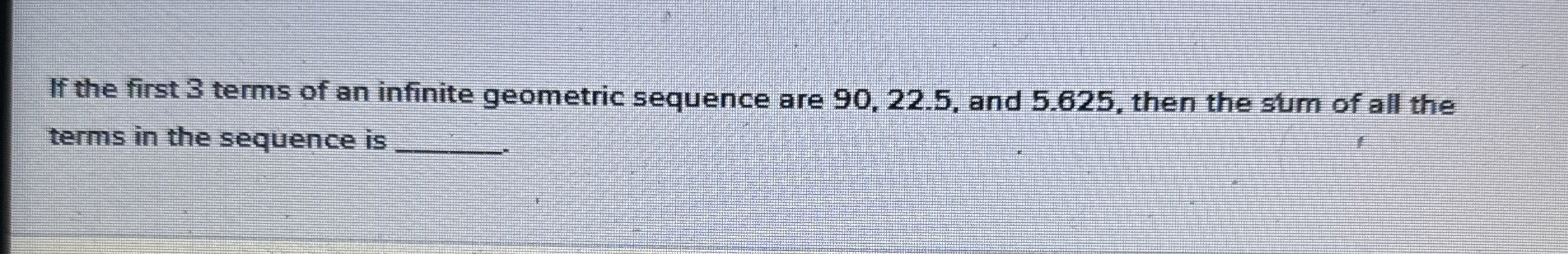 Solved If the first 3 ﻿terms of an infinite geometric | Chegg.com