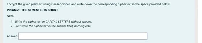 Solved Encrypt the given plaintext using Caesar cipher, and | Chegg.com