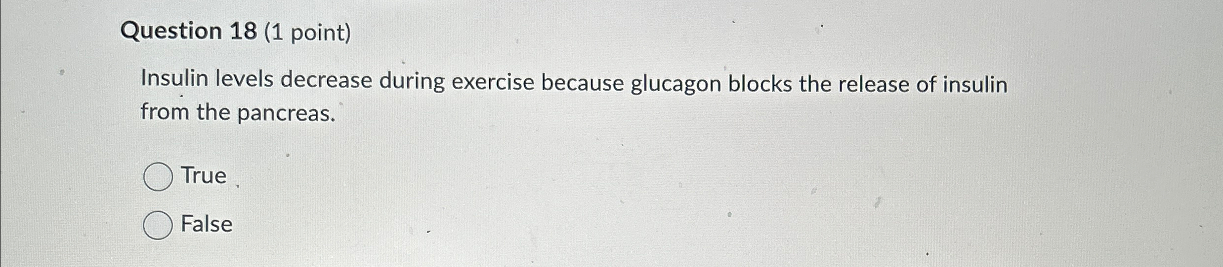 Solved Question 18 (1 ﻿point)Insulin levels decrease during | Chegg.com