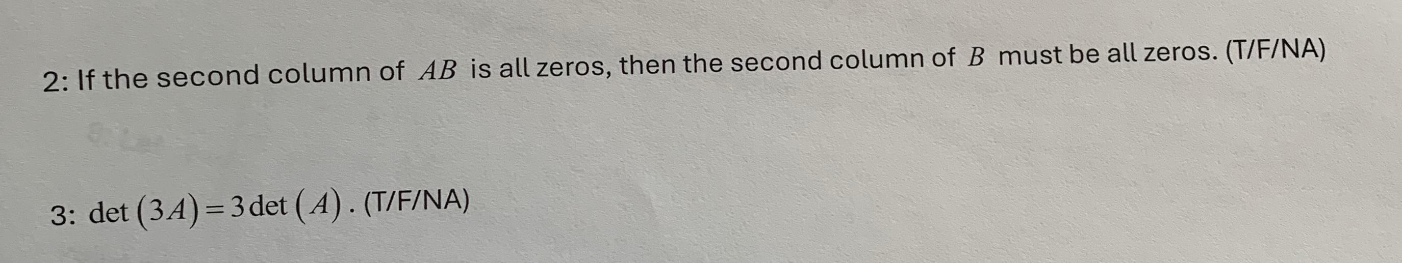 Solved 2: If the second column of AB ﻿is all zeros, then the | Chegg.com
