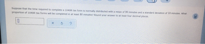 Solved Suppose that the time required to complete a 1040R | Chegg.com