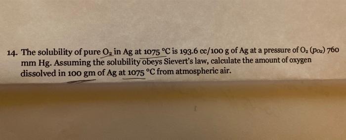 14. The solubility of pure O2 in Ag at 1075∘C is | Chegg.com