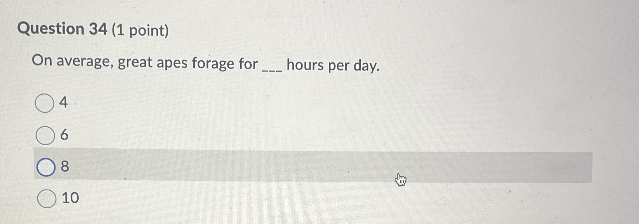 Solved Question 34 (1 ﻿point)On average, great apes forage | Chegg.com