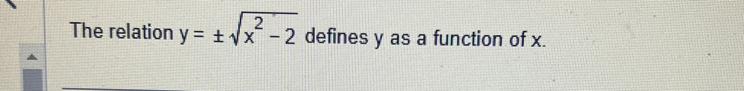 Solved The relation y=+-x2-22 ﻿defines y ﻿as a function of | Chegg.com