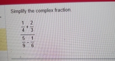 Solved Simplify the complex fraction.14+2359-16 | Chegg.com