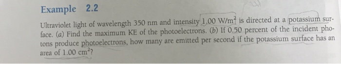 Solved Example 2.2 Ultraviolet light of wavelength 350 nm | Chegg.com