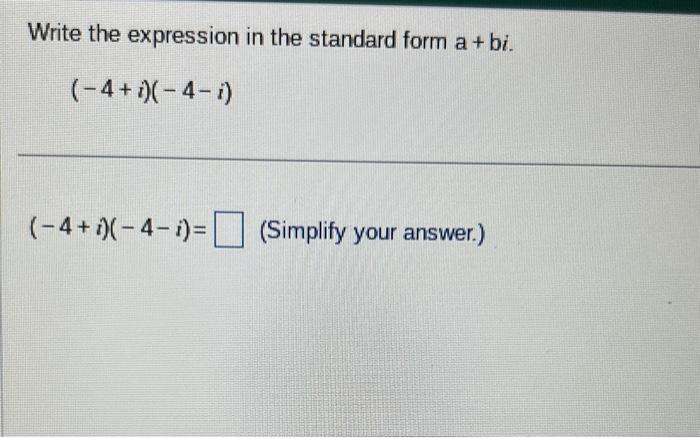 Solved Write the expression in the standard form a+bi. | Chegg.com