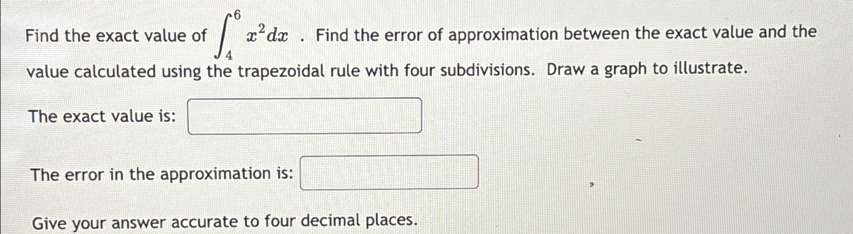 Solved Find the exact value of ∫46x2dx. ﻿Find the error of | Chegg.com
