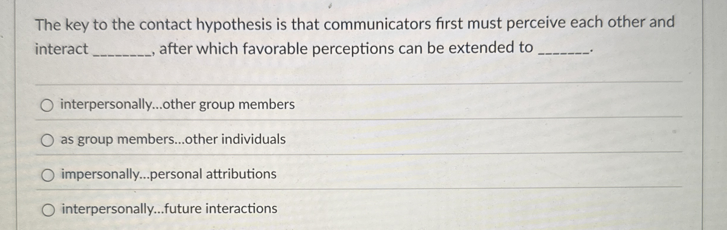 Solved The key to the contact hypothesis is that | Chegg.com