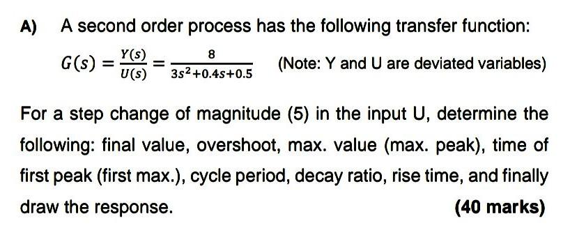 Solved A) A second order process has the following transfer | Chegg.com