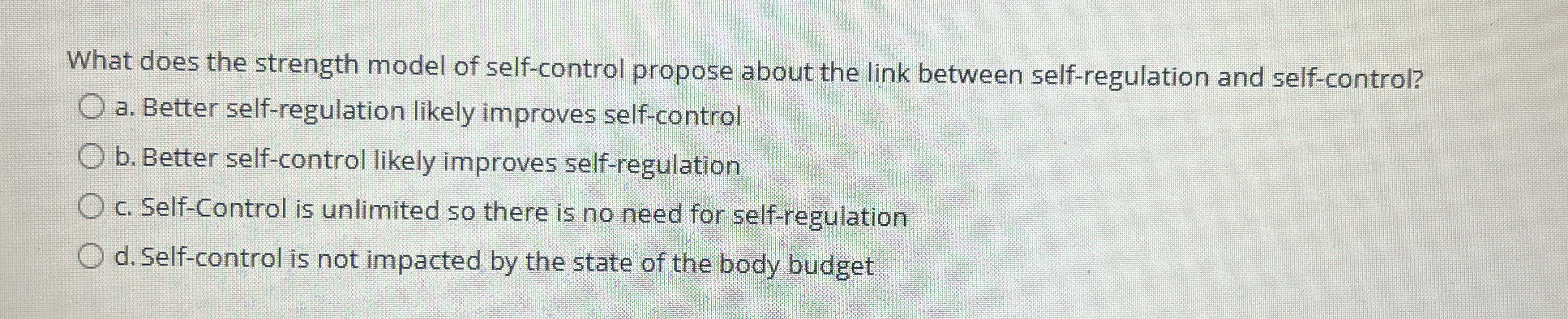 Solved What does the strength model of self-control propose | Chegg.com
