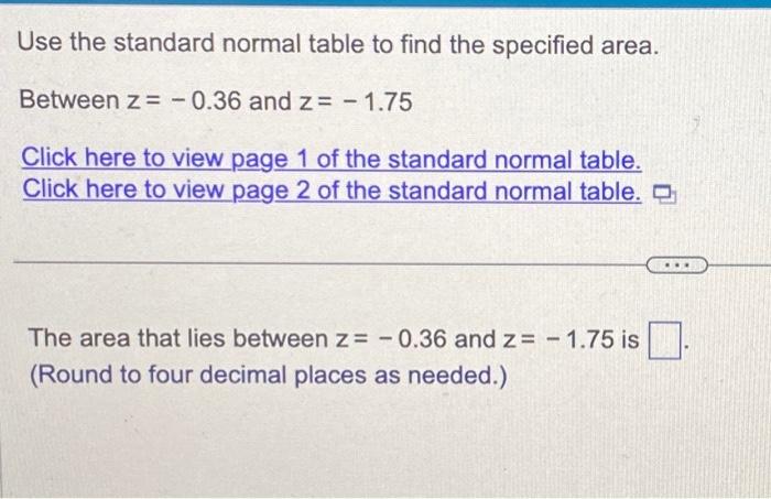 Solved Use the standard normal table to find the specified | Chegg.com
