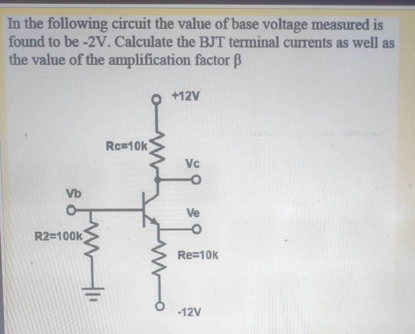 Solved In the following circuit the value of base voltage | Chegg.com