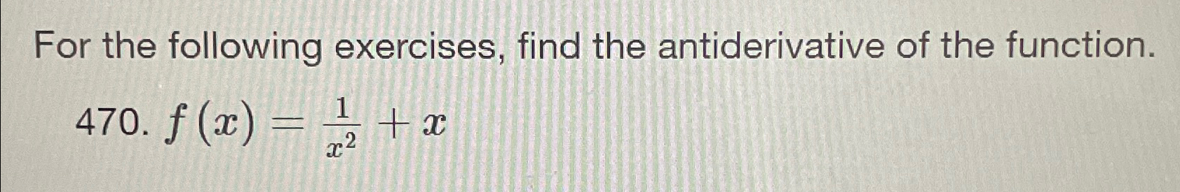 Solved For the following exercises, find the antiderivative | Chegg.com