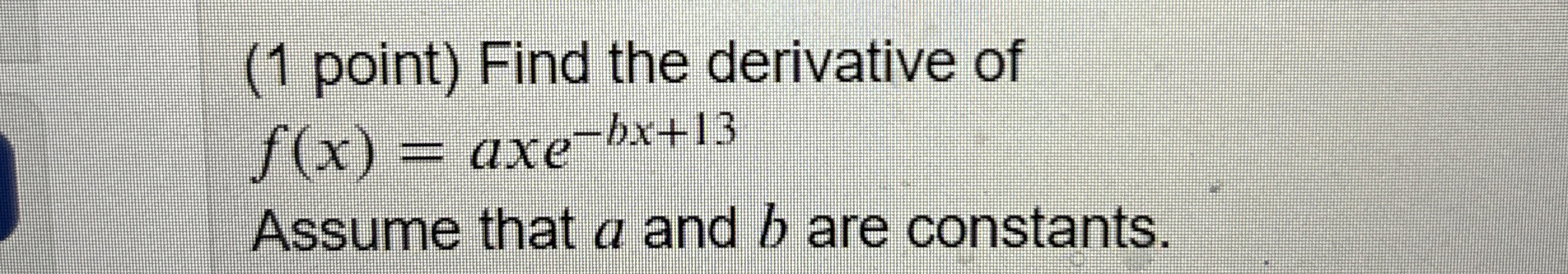 Solved (1 ﻿point) ﻿Find the derivative | Chegg.com