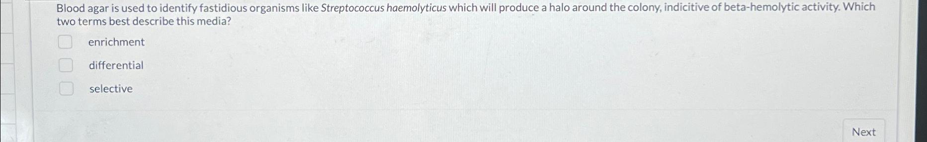 Solved Blood agar is used to identify fastidious organisms | Chegg.com