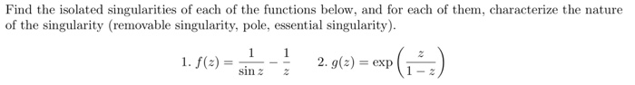 Solved Find the isolated singularities of each of the | Chegg.com