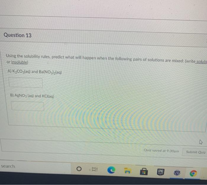 Solved Question 13 Using the solubility rules, predict what | Chegg.com