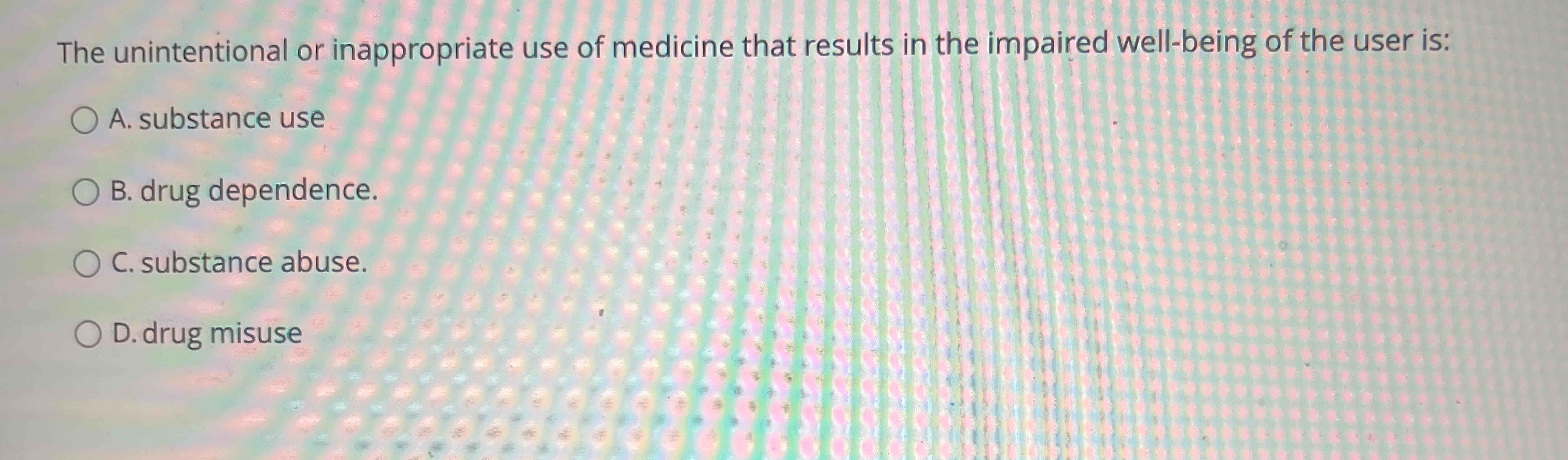 Solved The unintentional or inappropriate use of medicine | Chegg.com