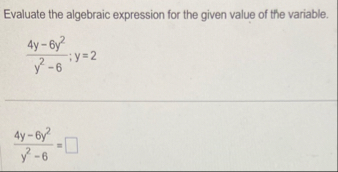 Solved Evaluate the algebraic expression for the given value | Chegg.com