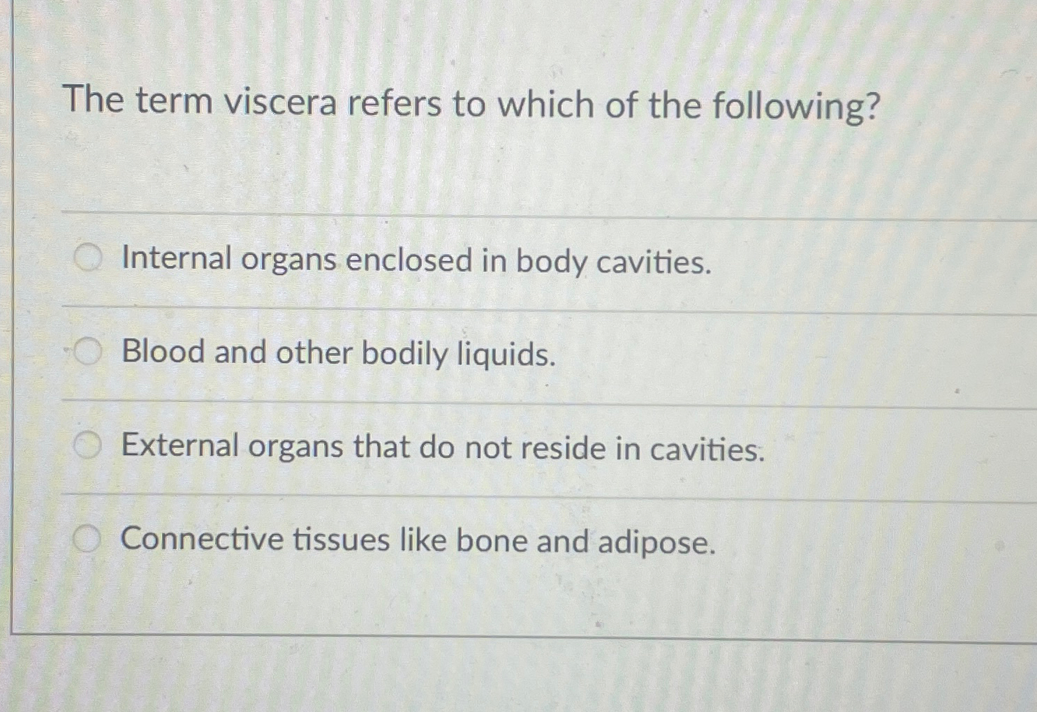 Solved The term viscera refers to which of the | Chegg.com
