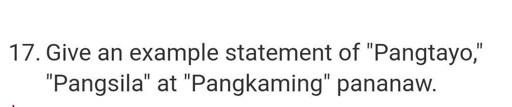 17. Give an example statement of "Pangtayo," | Chegg.com