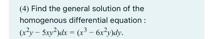 Solved (4) Find the general solution of the homogenous | Chegg.com