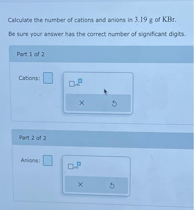 Solved Calculate the number of cations and anions in 3.19 g | Chegg.com