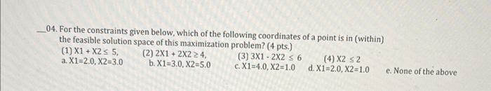 Solved 04. For the constraints given below, which of the | Chegg.com