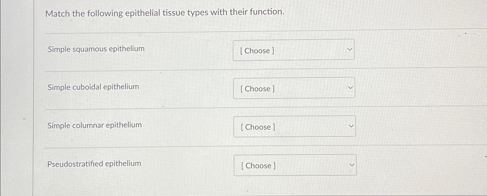 Solved Match the following epithelial tissue types with | Chegg.com