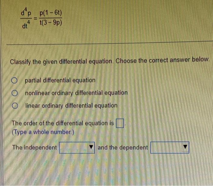 Solved dt4d4p=t(3−9p)p(1−6t) Classify the given differential | Chegg.com
