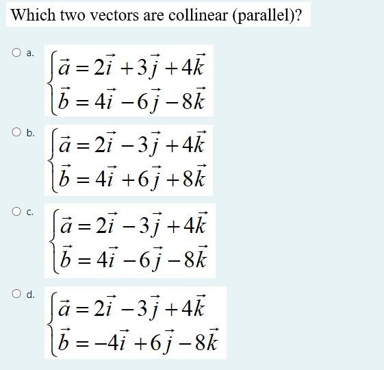 Solved Which two vectors are collinear (parallel)?a. | Chegg.com
