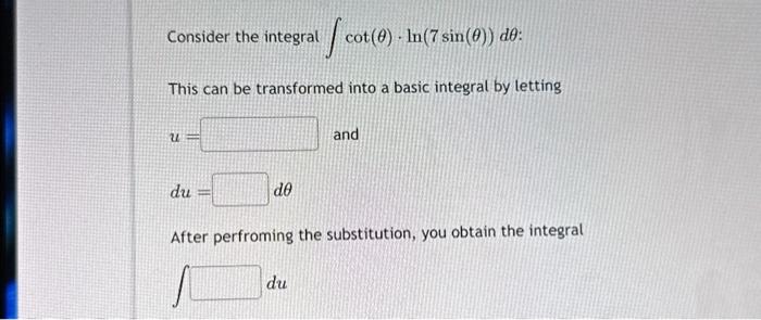 Solved Consider the integral ∫cot(θ)⋅ln(7sin(θ))dθ : This | Chegg.com