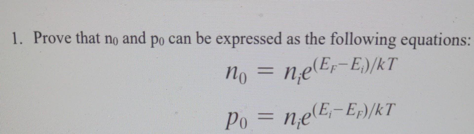 Solved 1. Prove that n0 and p0 can be expressed as the | Chegg.com