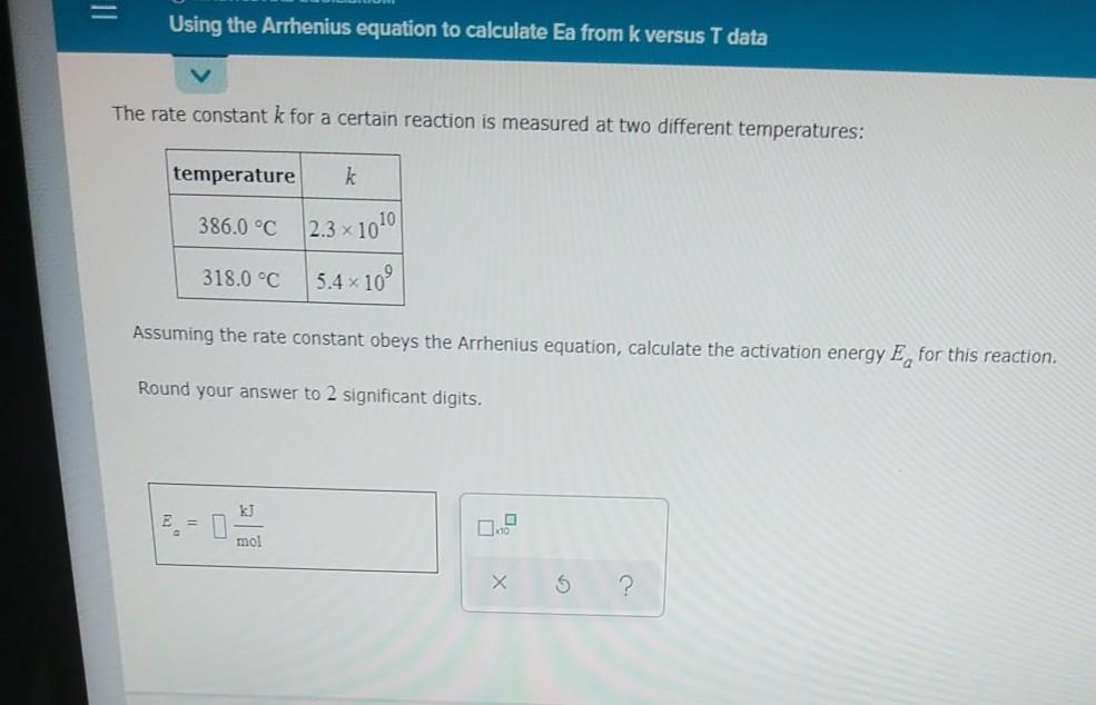 Solved = Using the Arrhenius equation to calculate Ea from k | Chegg.com