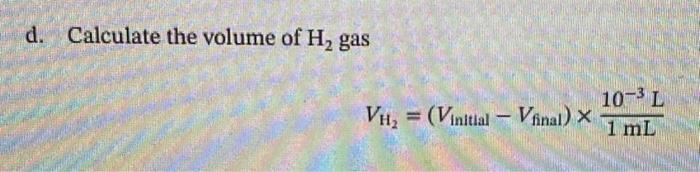 Solved find volume of H2 gas produced (mL) use the final and | Chegg.com