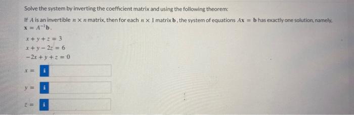 Solved Solve the system by inverting the coefficient matrix | Chegg.com