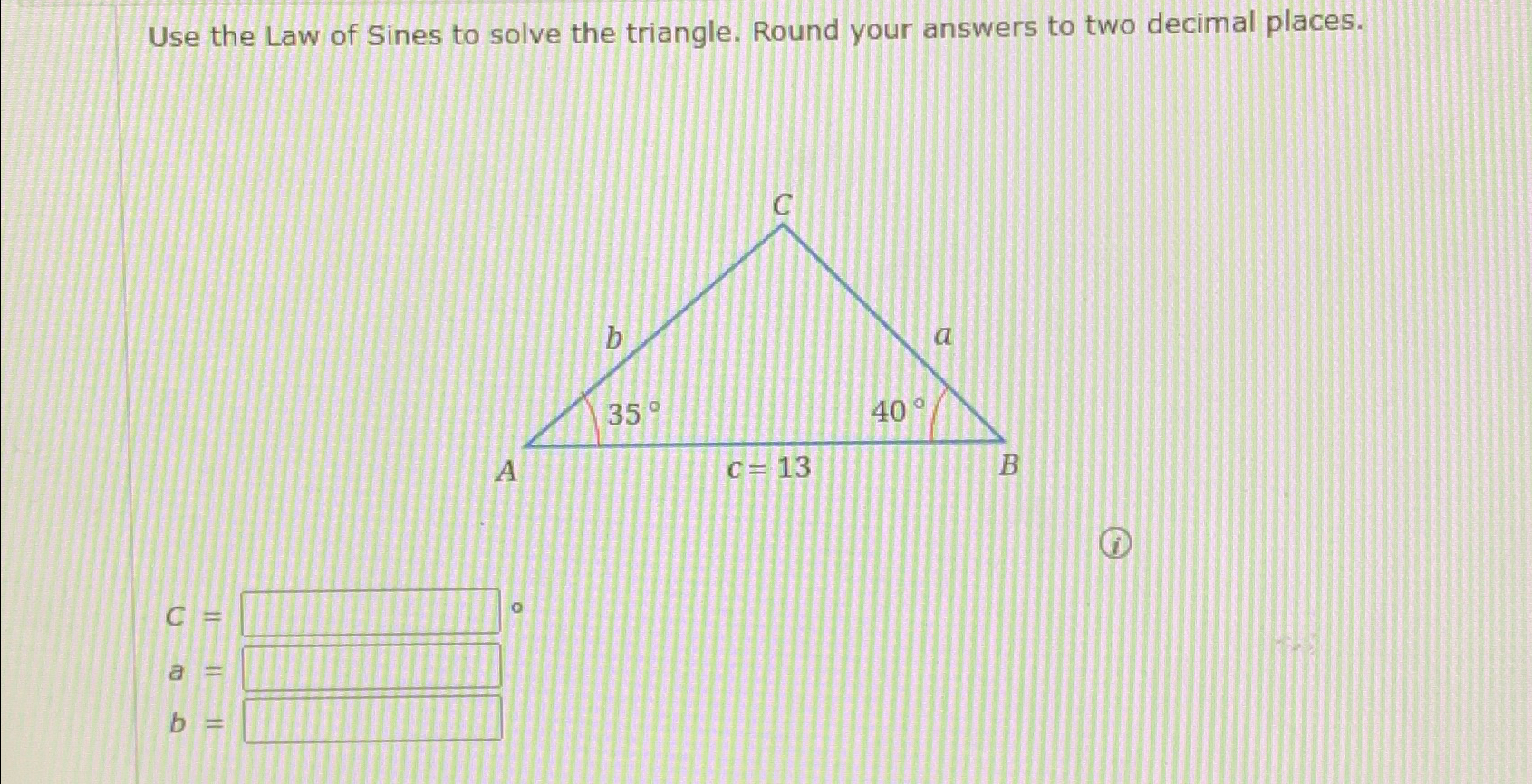 Solved Use the Law of Sines to solve the triangle. Round | Chegg.com