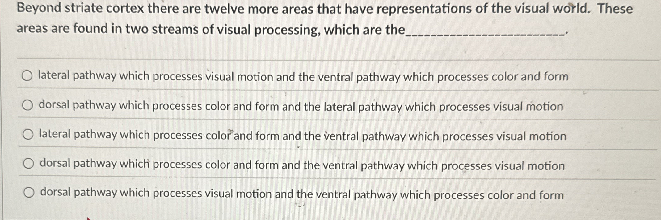 Solved Beyond striate cortex there are twelve more areas | Chegg.com