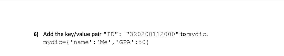 Solved 6) Add the key/value pair "ID": "320200112000" to | Chegg.com