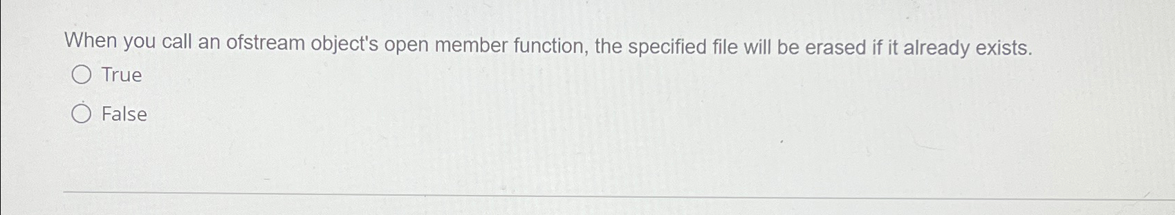 Solved When you call an ofstream object's open member | Chegg.com